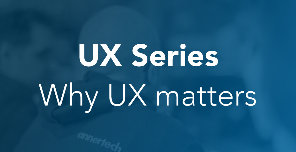Why UX matters | Annertech Digital Agency